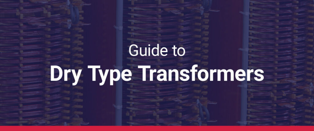 Guide to Dry Type Transformers | ELSCO Transformers