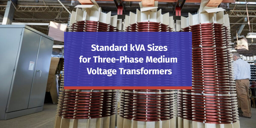 Standard kVA Sizes for Medium Voltage Transformers