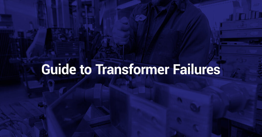 Guide to Transformer Failures | ELSCO Transformers