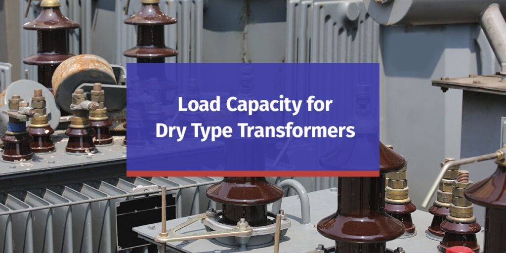 Load Capacity for Dry Type Transformers | ELSCO